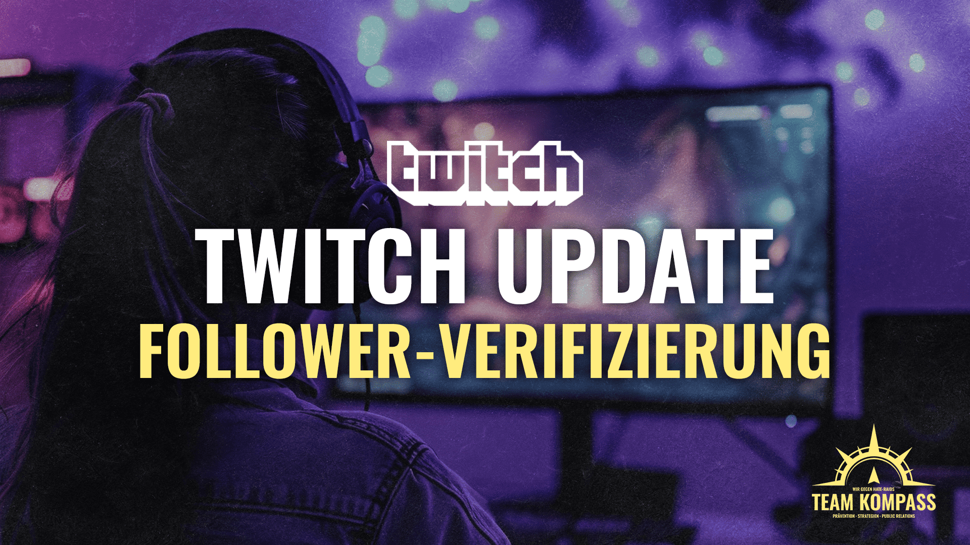Ein neues Update von Twitch - Die Follower-Verifizierung